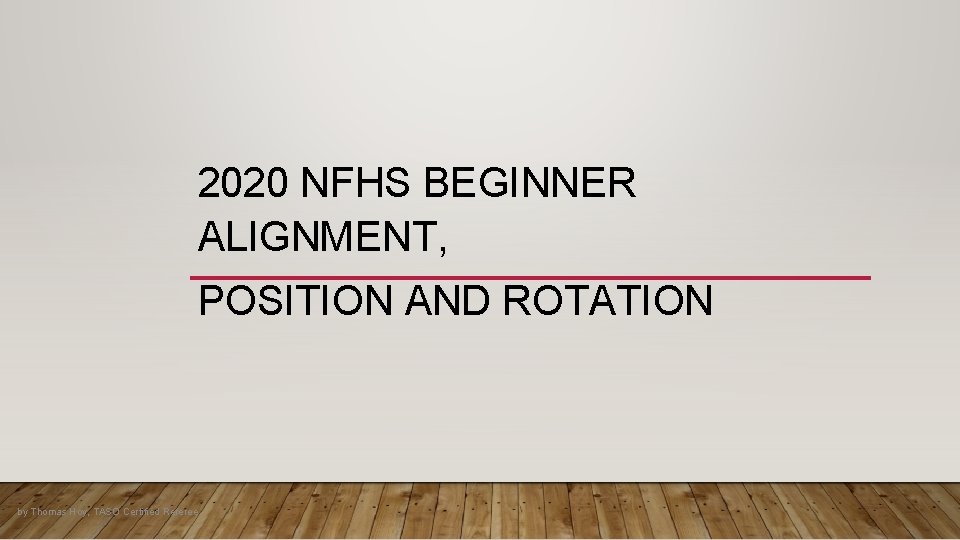 2020 NFHS BEGINNER ALIGNMENT POSITION AND ROTATION by