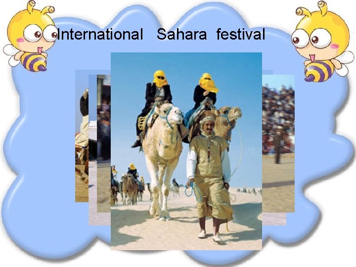 The celebration of African traditional festivals International Sahara