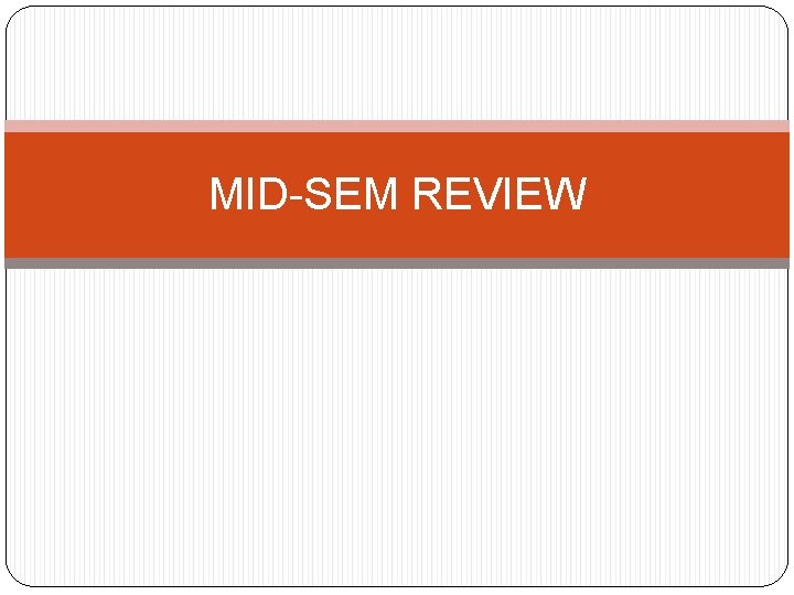 MIDSEM REVIEW Contents Abstract Introduction Scope Objectives Existing