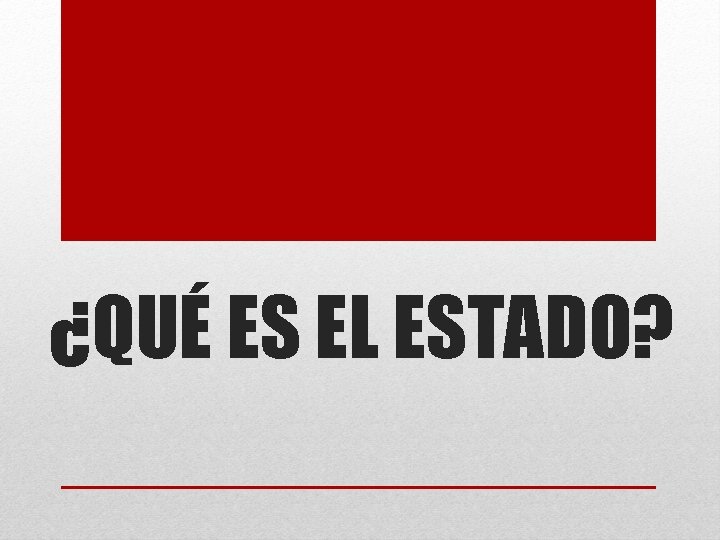 EL ESTADO OBJETIVO COMPRENDER Y VALORAR EL ESTADO