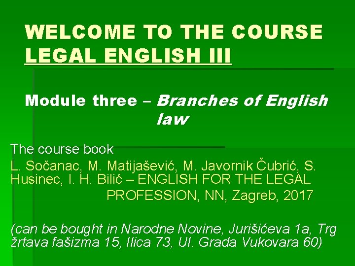 WELCOME TO THE COURSE LEGAL ENGLISH III Module