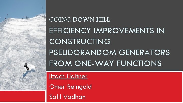 GOING DOWN HILL EFFICIENCY IMPROVEMENTS IN CONSTRUCTING PSEUDORANDOM
