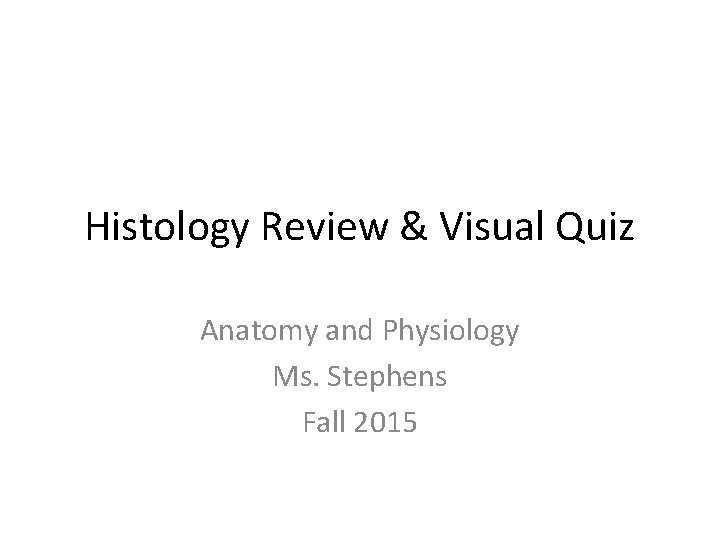 Histology Review Visual Quiz Anatomy and Physiology Ms