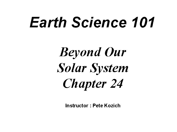 Earth Science 101 Beyond Our Solar System Chapter