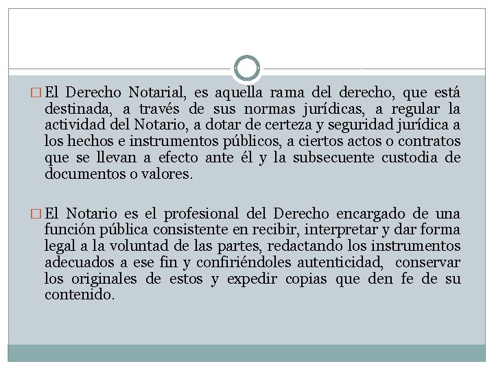 DERECHO NOTARIAL El Derecho Notarial es aquella rama