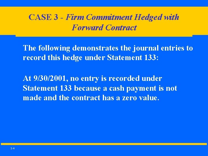 CASE 3 Firm Commitment Hedged with Forward Contract