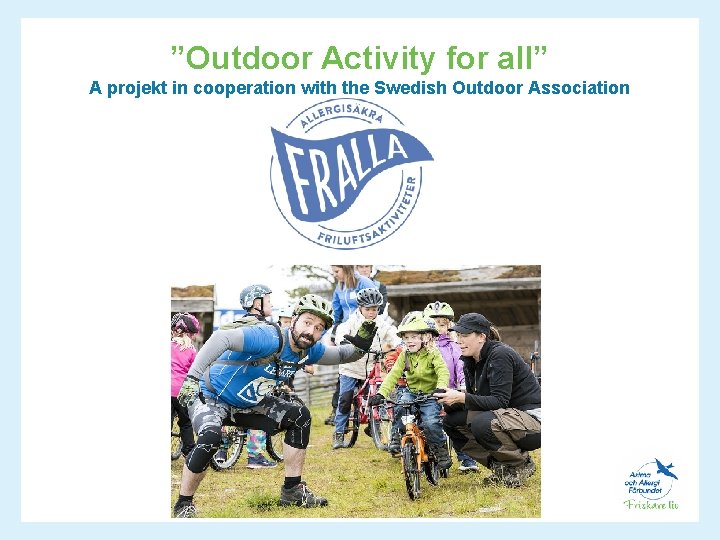 Outdoor Activity for all A projekt in cooperation