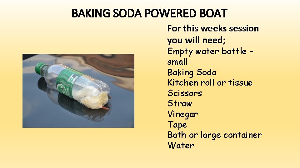 Science BAKING SODA POWERED BOAT For this weeks