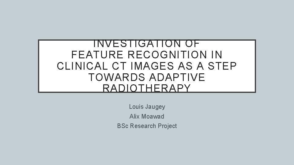 INVESTIGATION OF FEATURE RECOGNITION IN CLINICAL CT IMAGES