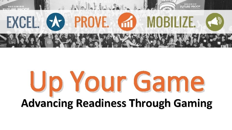 Up Your Game Advancing Readiness Through Gaming Welcome