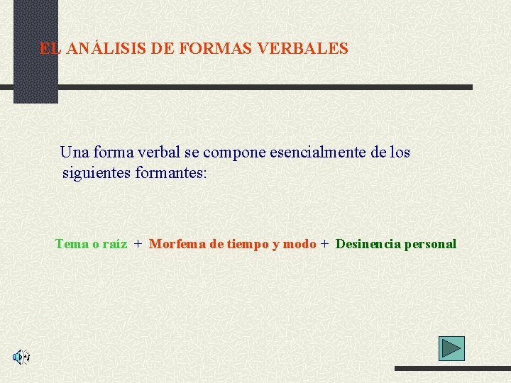 EL ANLISIS DE FORMAS VERBALES Una forma verbal
