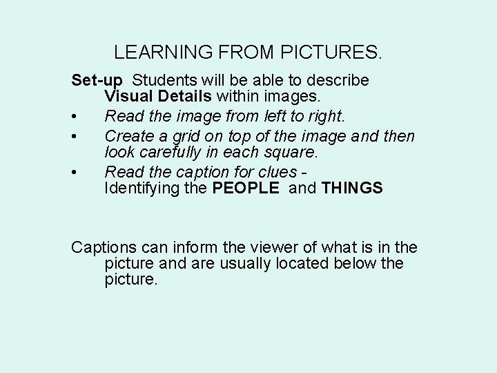 LEARNING FROM PICTURES Objectives Students will be able