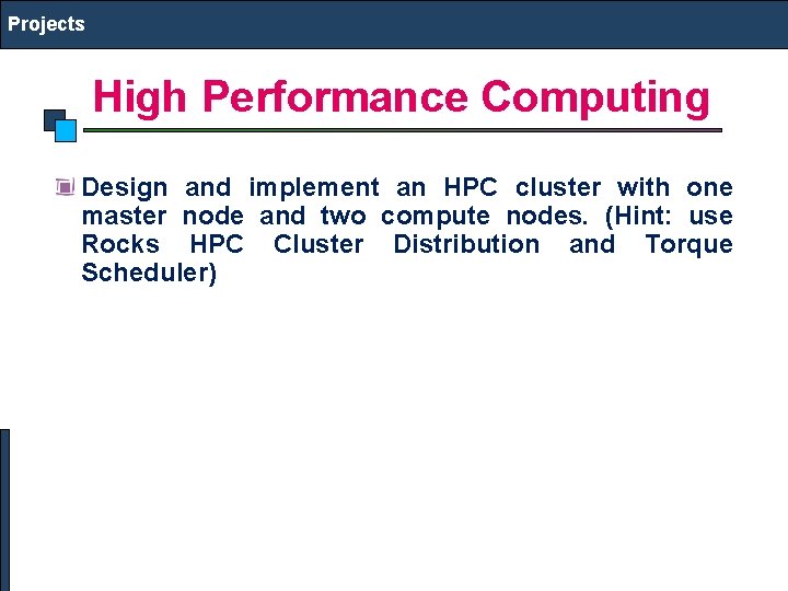 Projects Projects High Performance Computing Design and implement