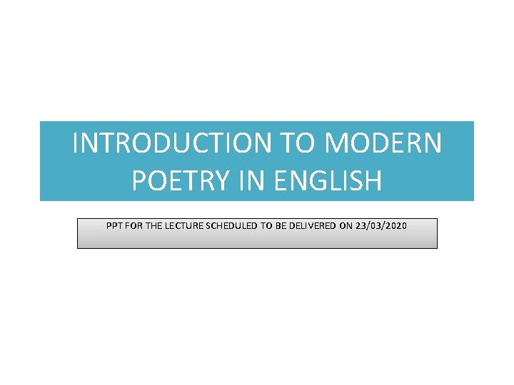 INTRODUCTION TO MODERN POETRY IN ENGLISH PPT FOR