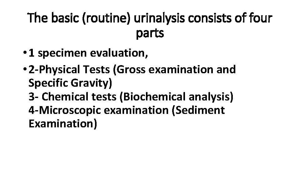 Confirmation tests of Urine analysis UA Provides data