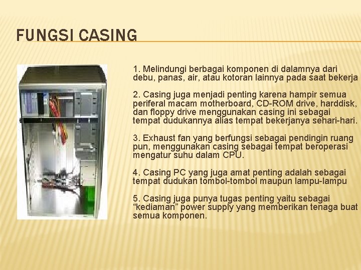 CASING DAN POWER SUPPLY Casing Chasis Casing adalah