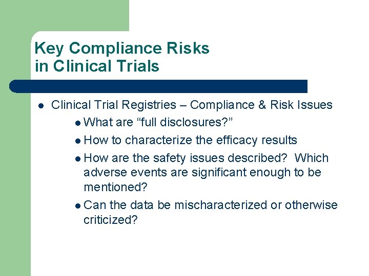 Key Compliance Risks in Clinical Trials Kathleen Meriwether