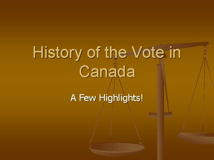 History of the Vote in Canada A Few