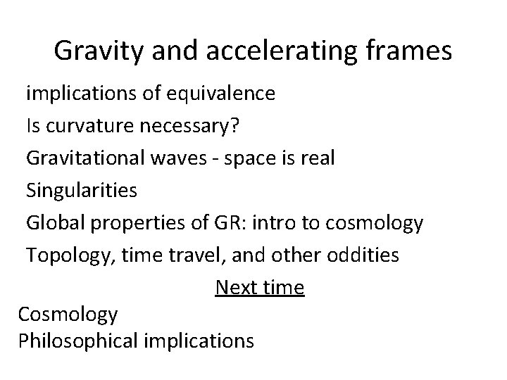 Gravity and accelerating frames implications of equivalence Is