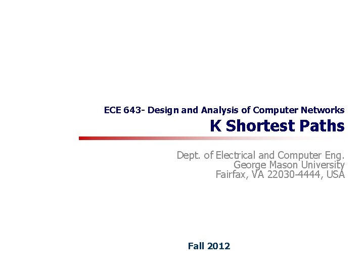 ECE 643 Design and Analysis of Computer Networks