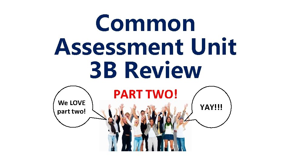 Common Assessment Unit 3 B Review We LOVE