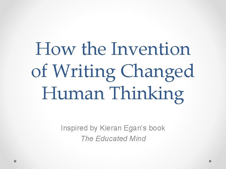How the Invention of Writing Changed Human Thinking