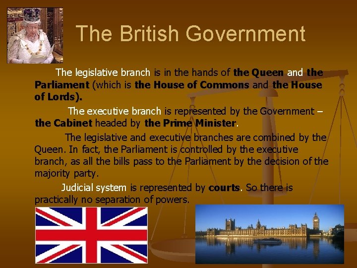 The British Government The legislative branch is in
