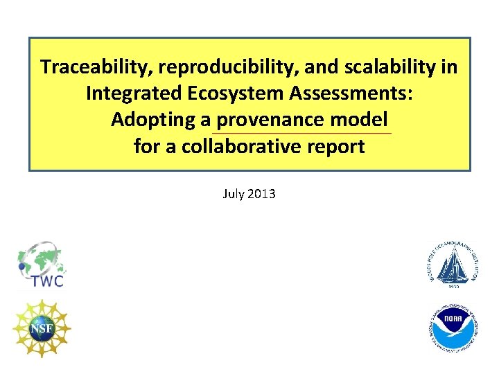 Traceability reproducibility and scalability in Integrated Ecosystem ...