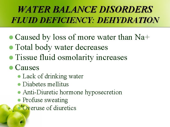 WATER BALANCE DISORDERS Fluid deficiency l Volume depletion