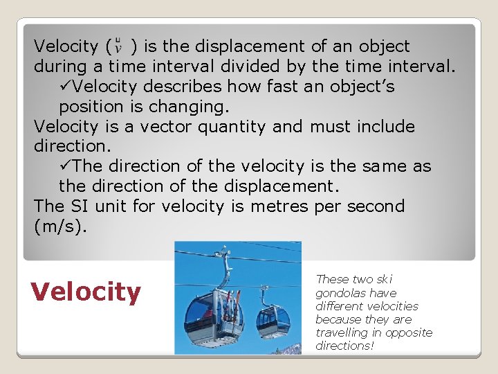 Average Velocity Speed is the distance an object