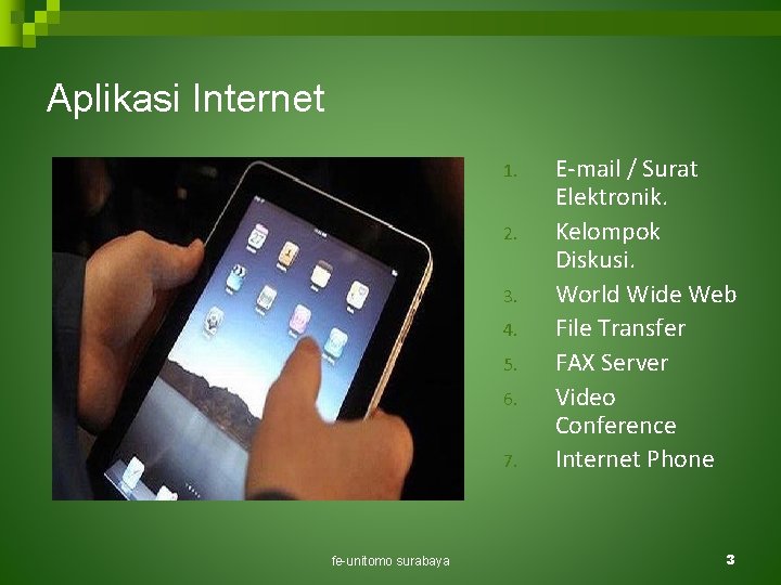 APLIKASI INTERNET Agus Surya Bharmawan Univ Dr Soetomo