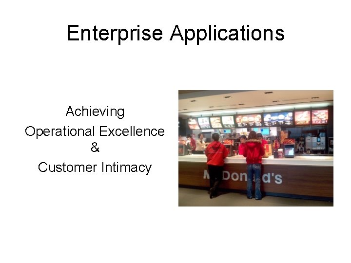 Enterprise Applications Achieving Operational Excellence Customer ...
