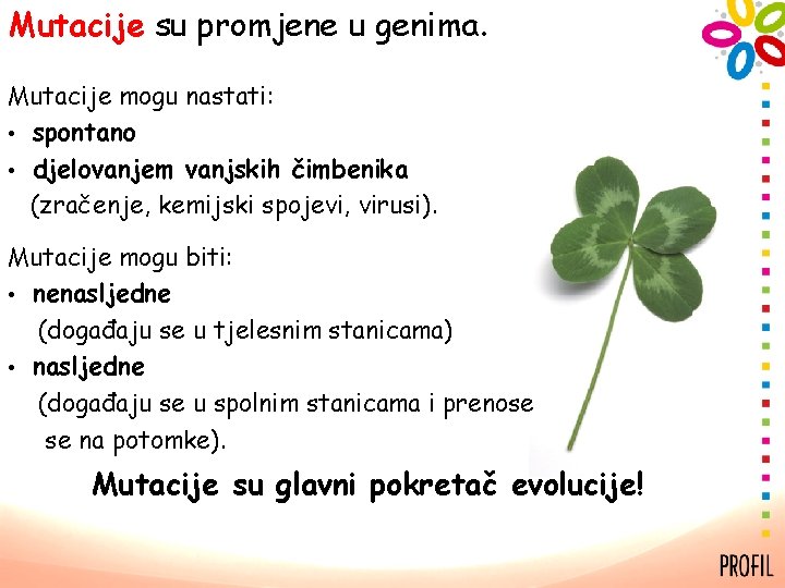 MUTACIJE I MODIFIKACIJE Mutacije su promjene u genima