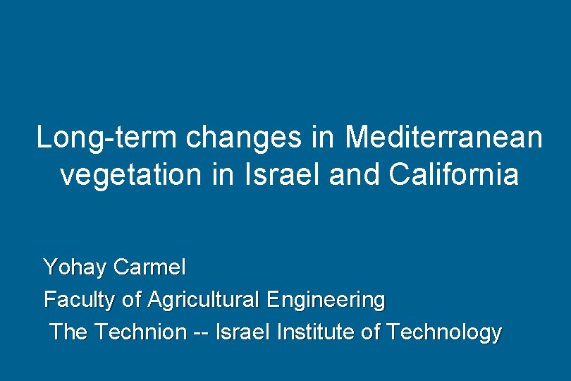 Longterm changes in Mediterranean vegetation in Israel and
