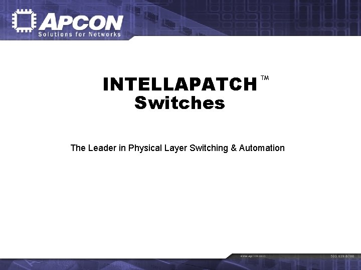 APCON INTELLAPATCH Switches TM TM The Leader in