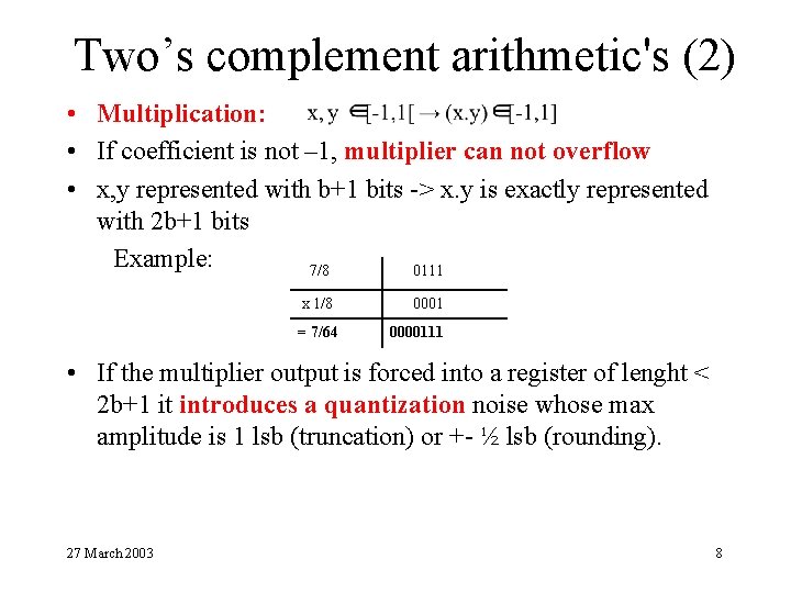 Quantization Quantization Signal xt is quantized in a