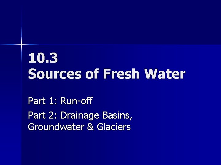 10 3 Sources of Fresh Water Part 1