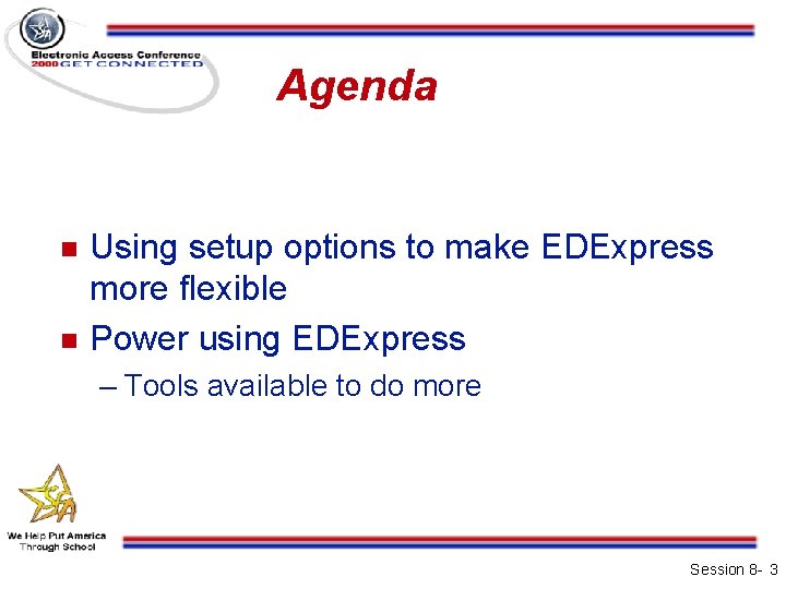 Session 8 The Power and Flexibility of EDExpress