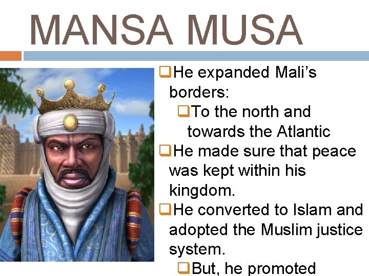 MANSA MUSA THE KINGDOM OF MALI The Kingdom
