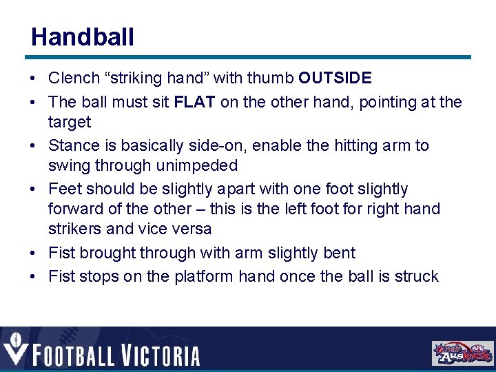 Basic Skills Key teaching points Handball Clench striking