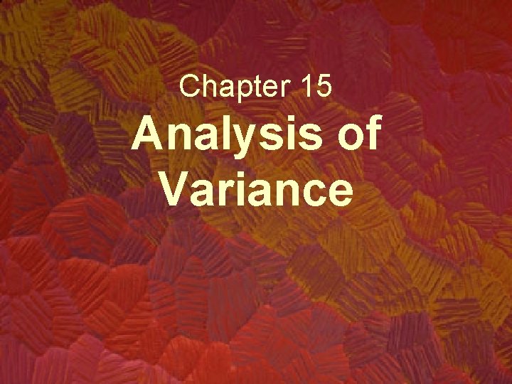 Chapter 15 Analysis of Variance 15 1 Introduction