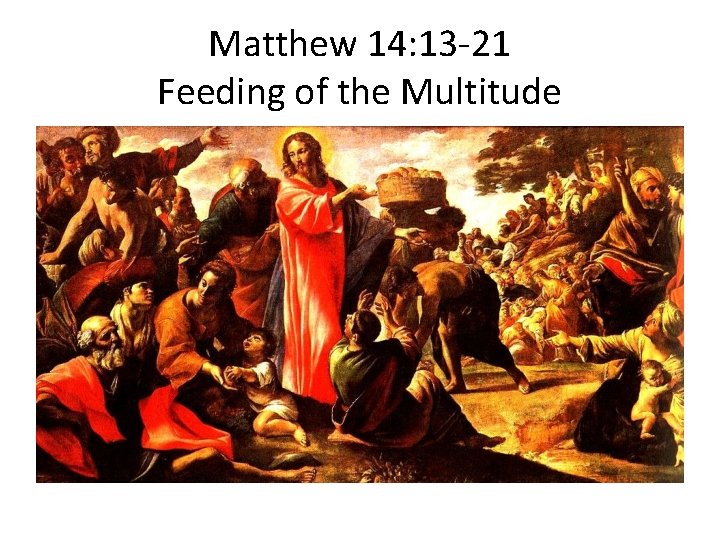 Matthew 14 13 21 Feeding of the Multitude