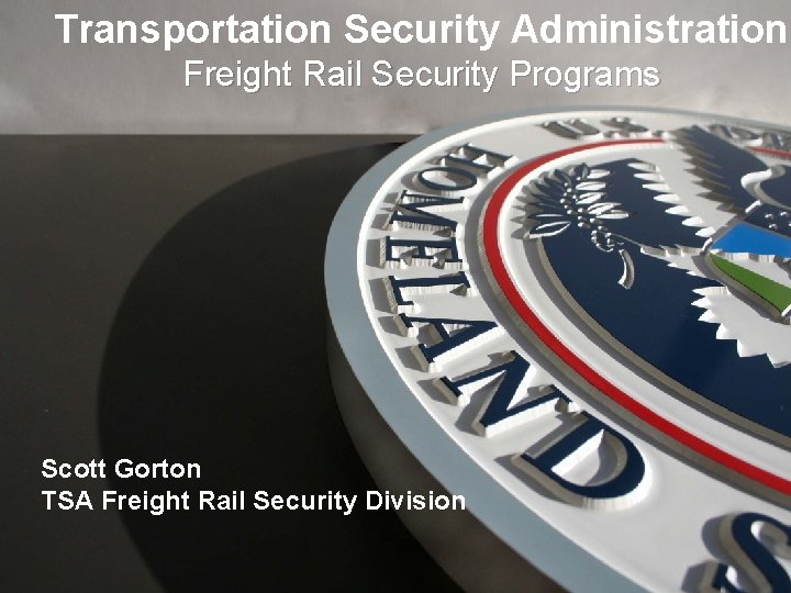 Transportation Security Administration Freight Rail Security Programs Scott