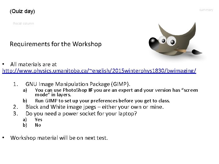 Quiz day Recall column Requirements for the Workshop
