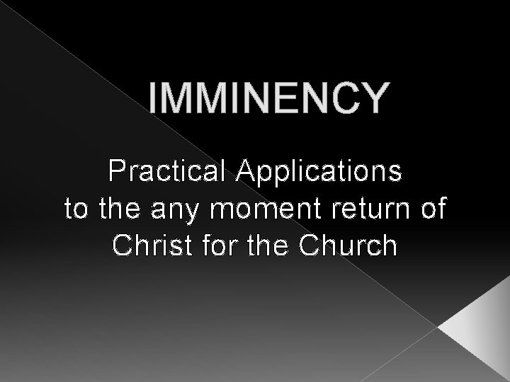 IMMINENCY Practical Applications to the any moment return
