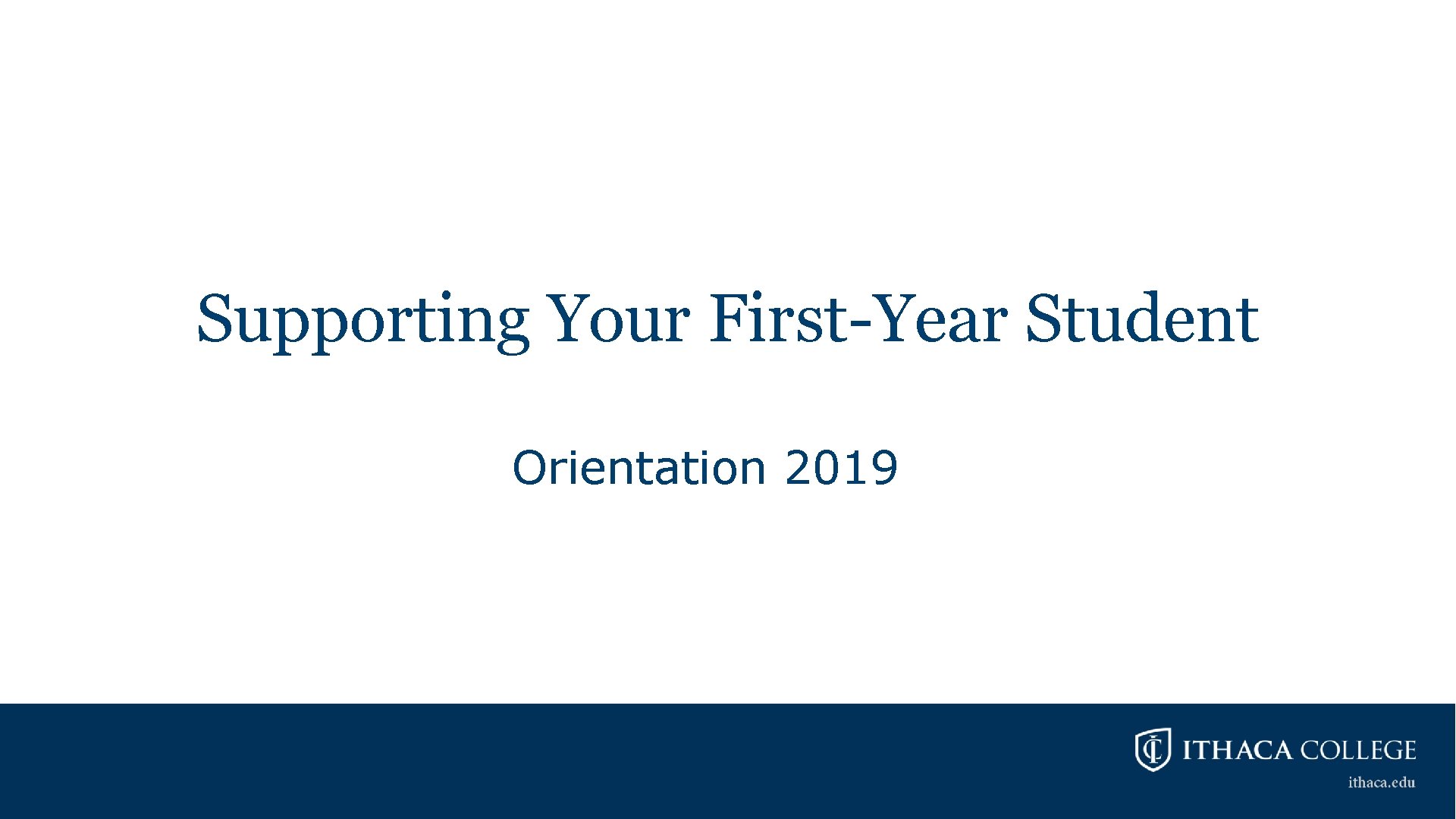 Supporting Your FirstYear Student Orientation 2019 WARNING No