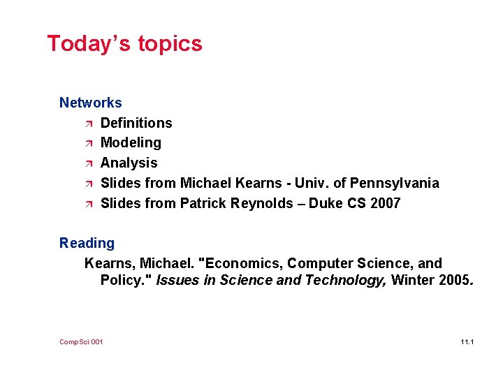 Todays topics Networks Definitions Modeling Analysis Slides from