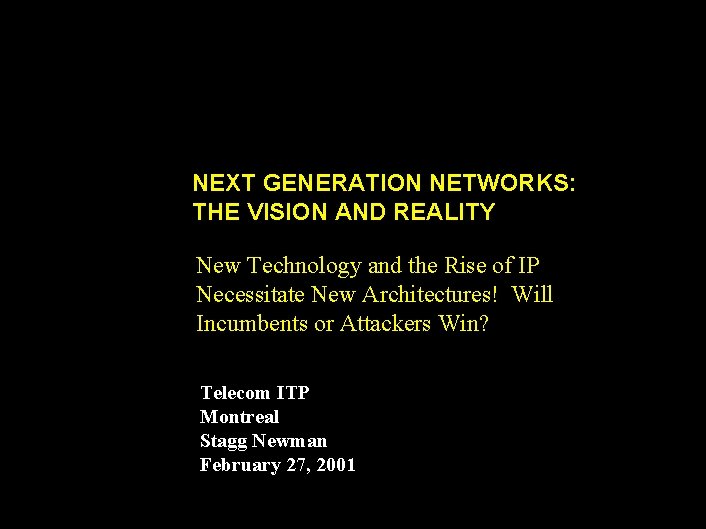 CONFIDENTIAL NEXT GENERATION NETWORKS THE VISION AND REALITY