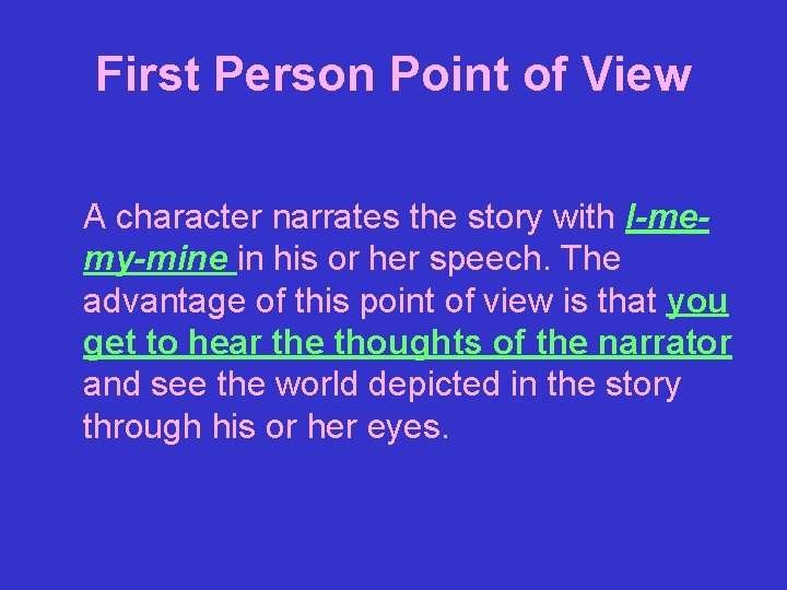 First Person Point of View A character narrates