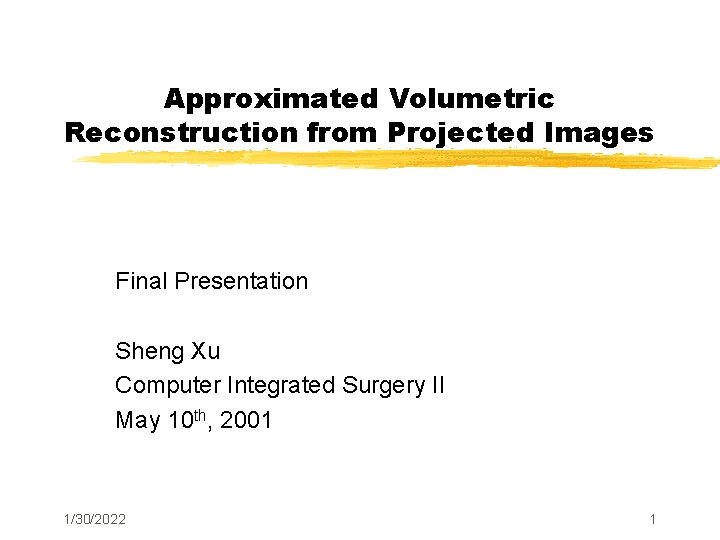 Approximated Volumetric Reconstruction from Projected Images Final ...